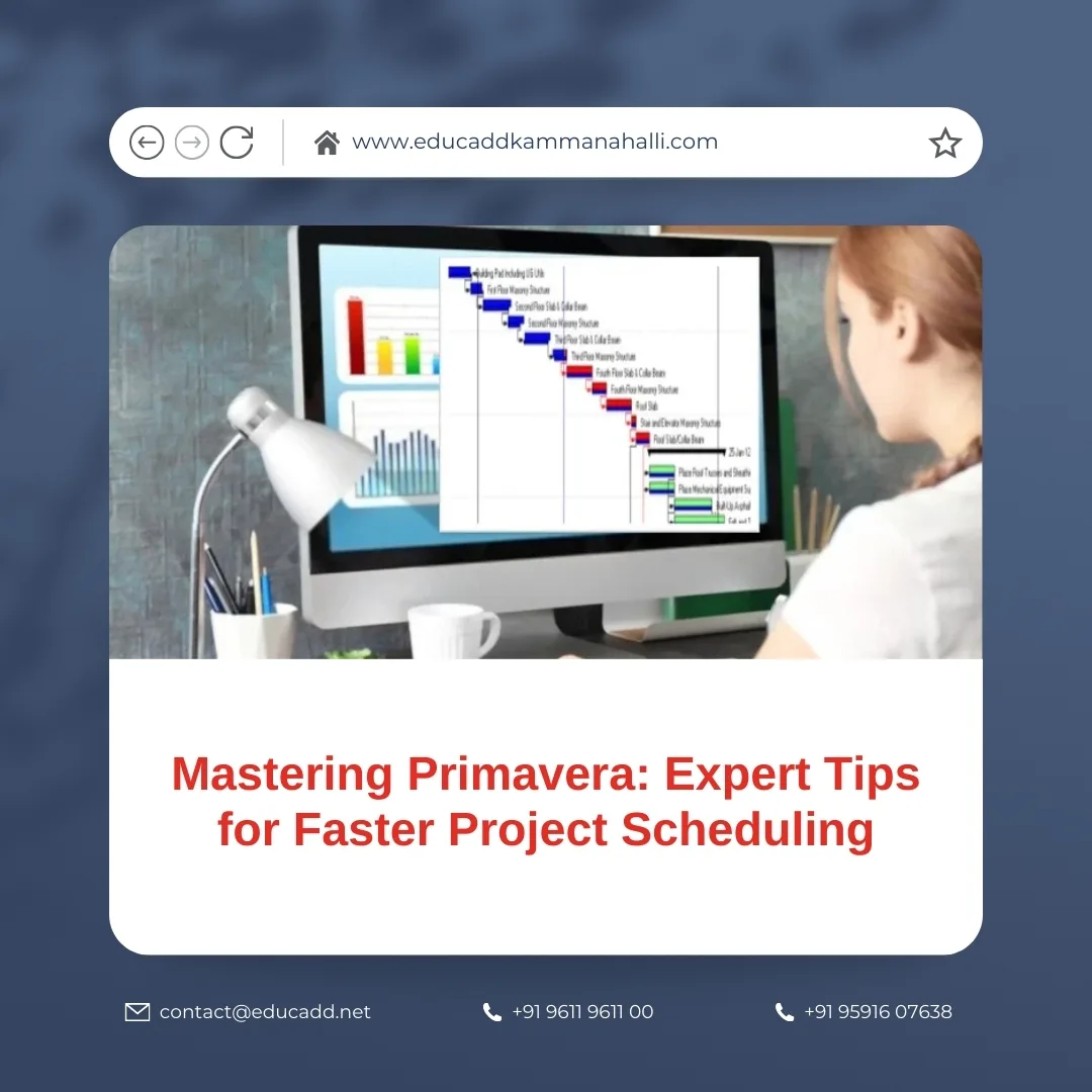 Primavera Project Scheduling Tips | EduCADD Kammanahalli