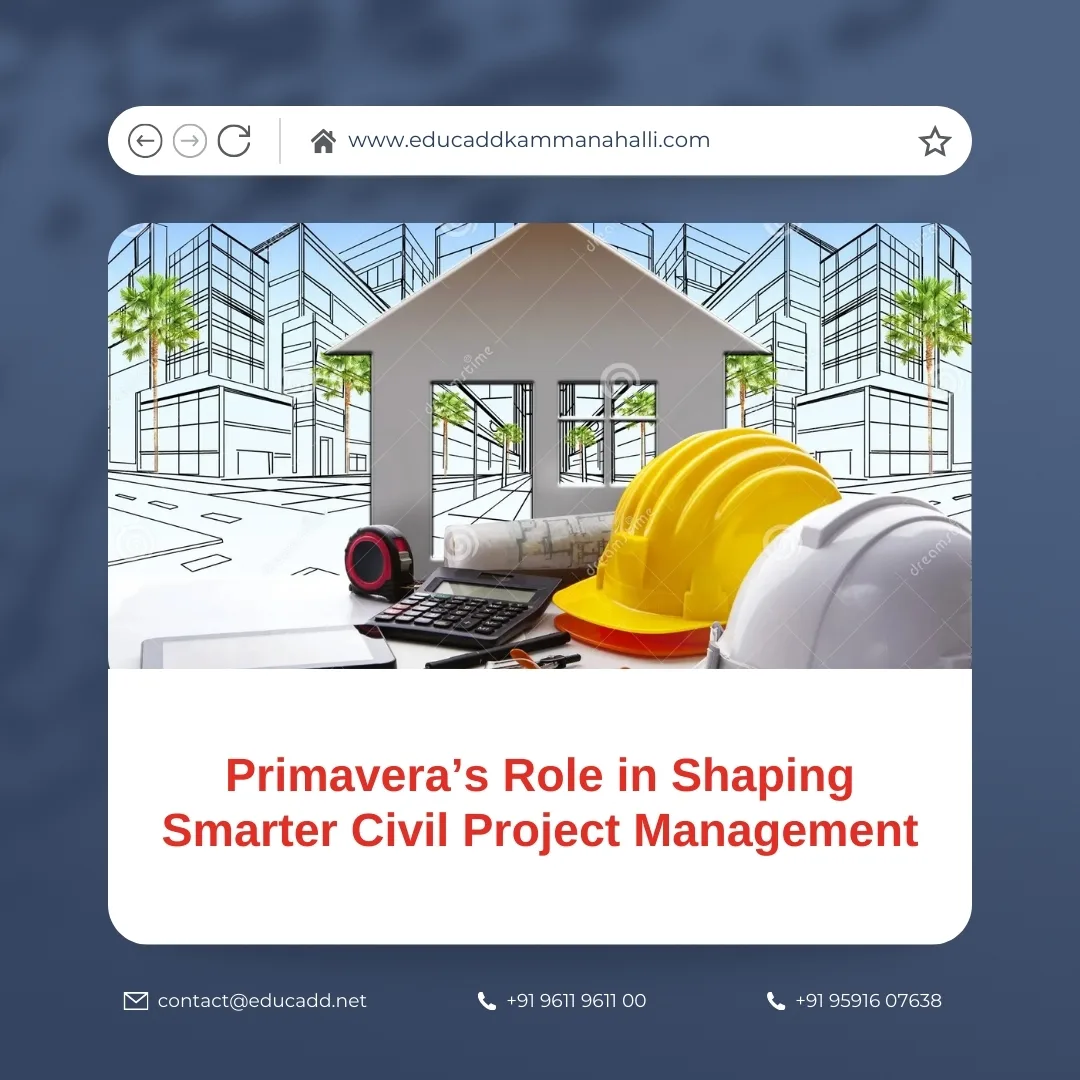 Primavera Civil Project Management | EduCADD Kammanahalli