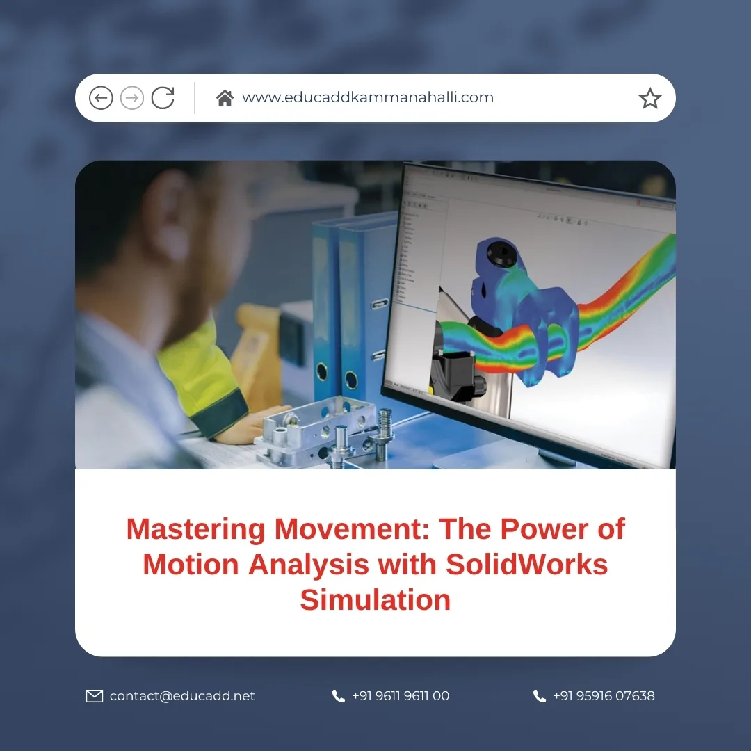 Motion Analysis SolidWorks Simulation | EduCADD Kammanahalli