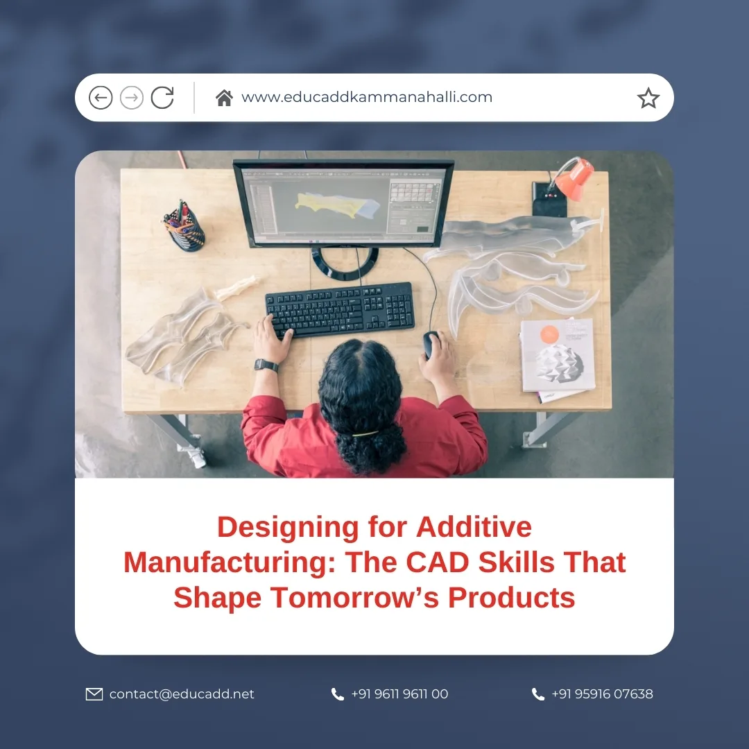 Additive Manufacturing CAD Design | EduCADD Kammanahalli