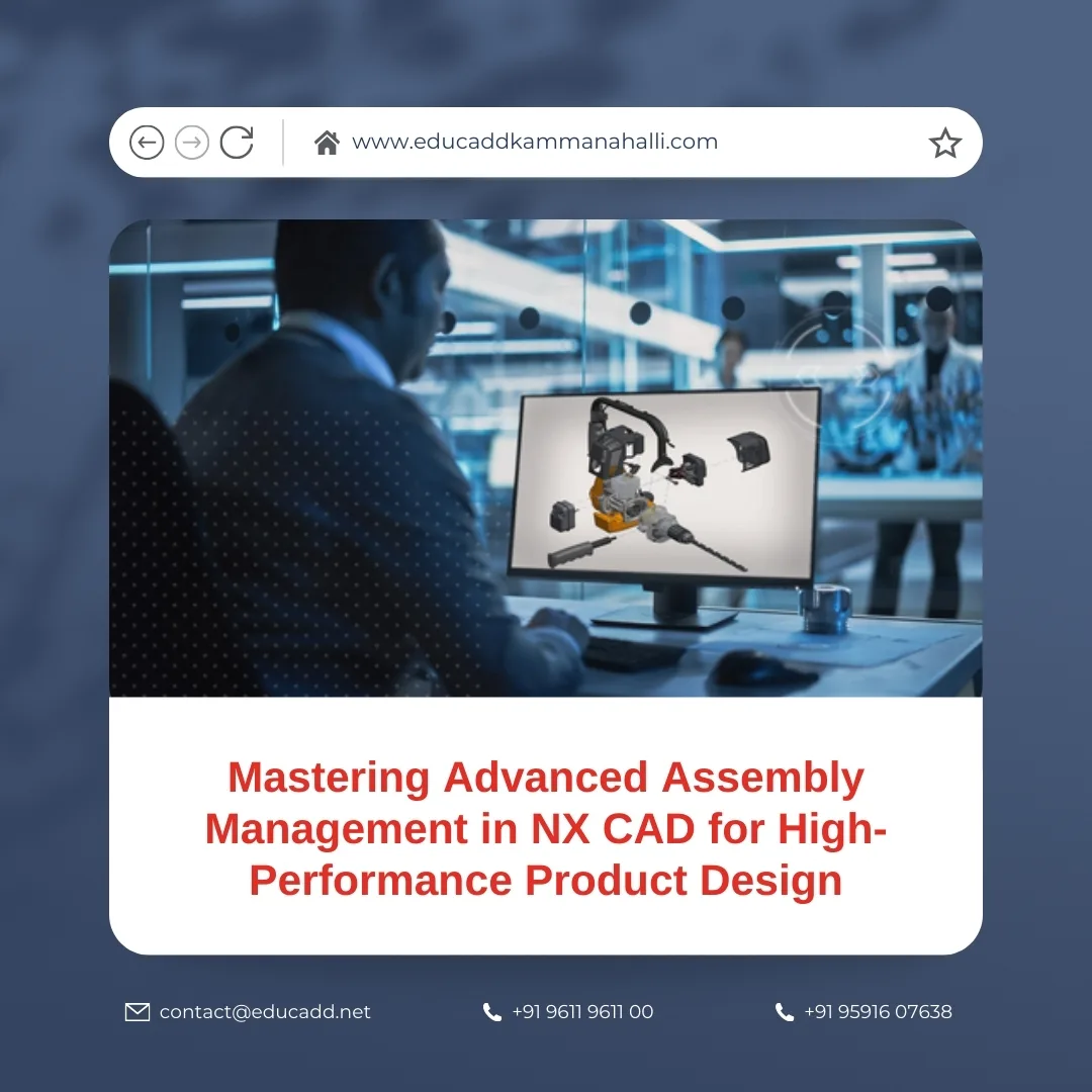 Advanced NX CAD Assembly | EduCADD Kammanahalli